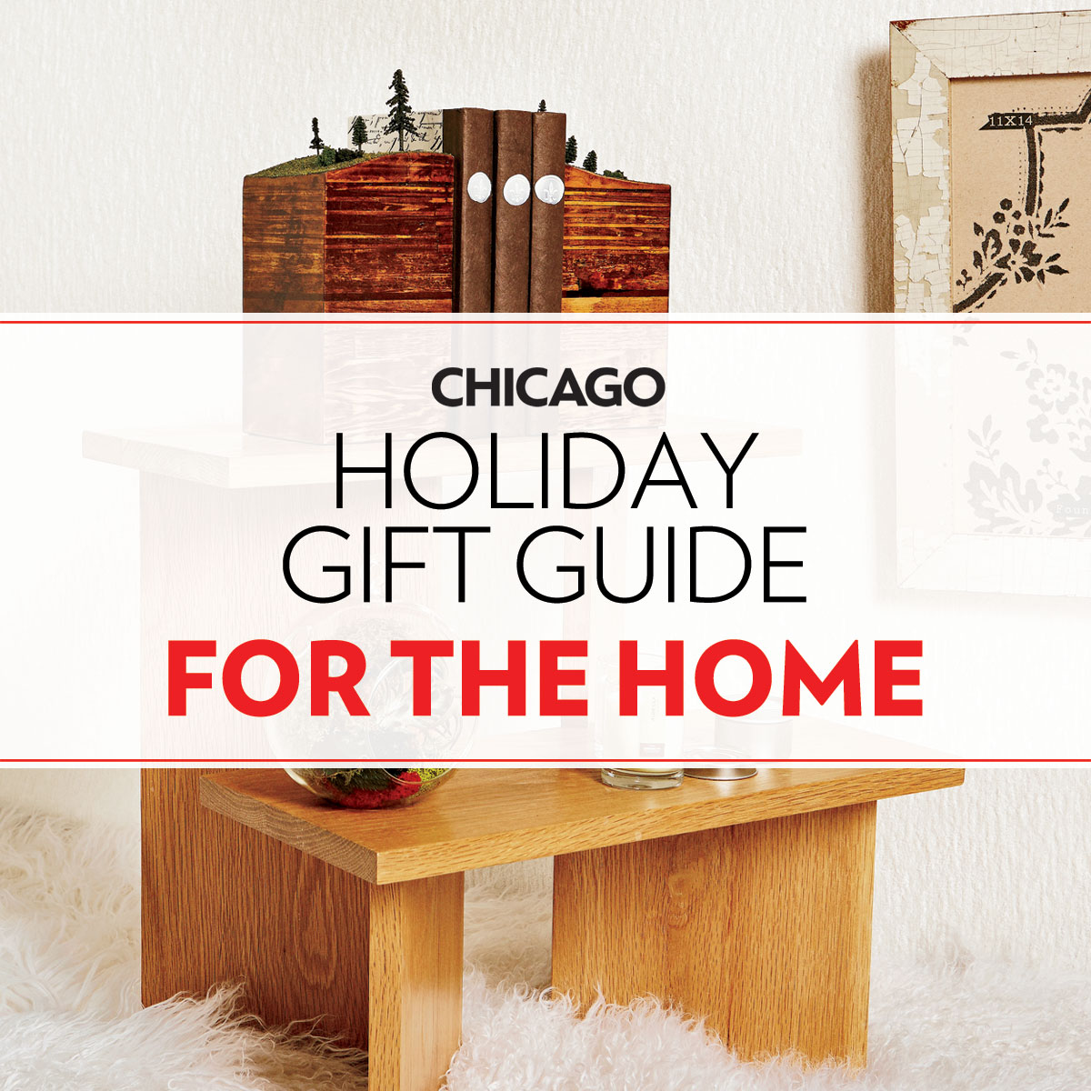 Great Local Gifts for the Home – Chicago Magazine