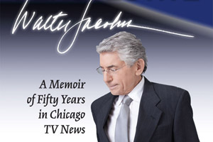 Walter Jacobson Tells All, and It's Almost All Worth Reading – Chicago ...